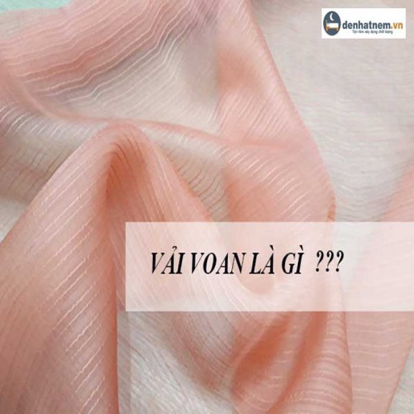 Vải voan là gì? Thông tin chi tiết nhất về vải voan- Đệ Nhất Nệm